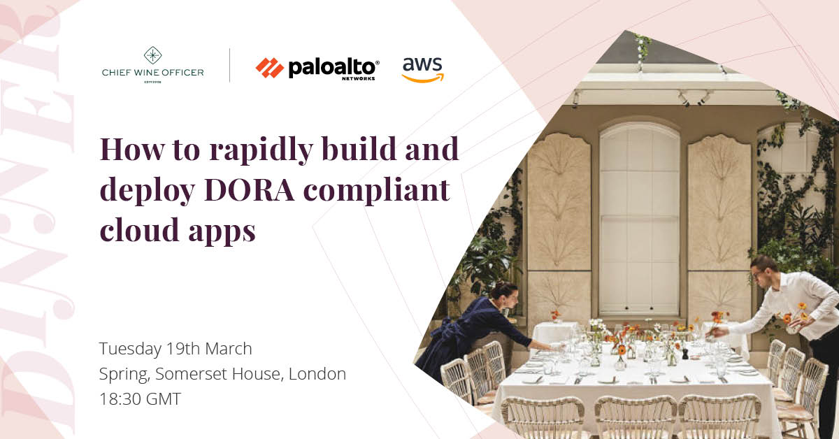 How to rapidly build and deploy DORA compliant cloud apps • Chief Wine Officer